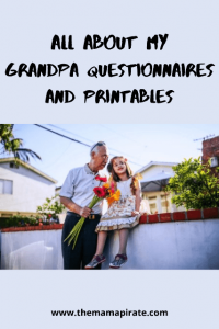 All about my Grandpa Questionnaires and Printables - The Mama Pirate